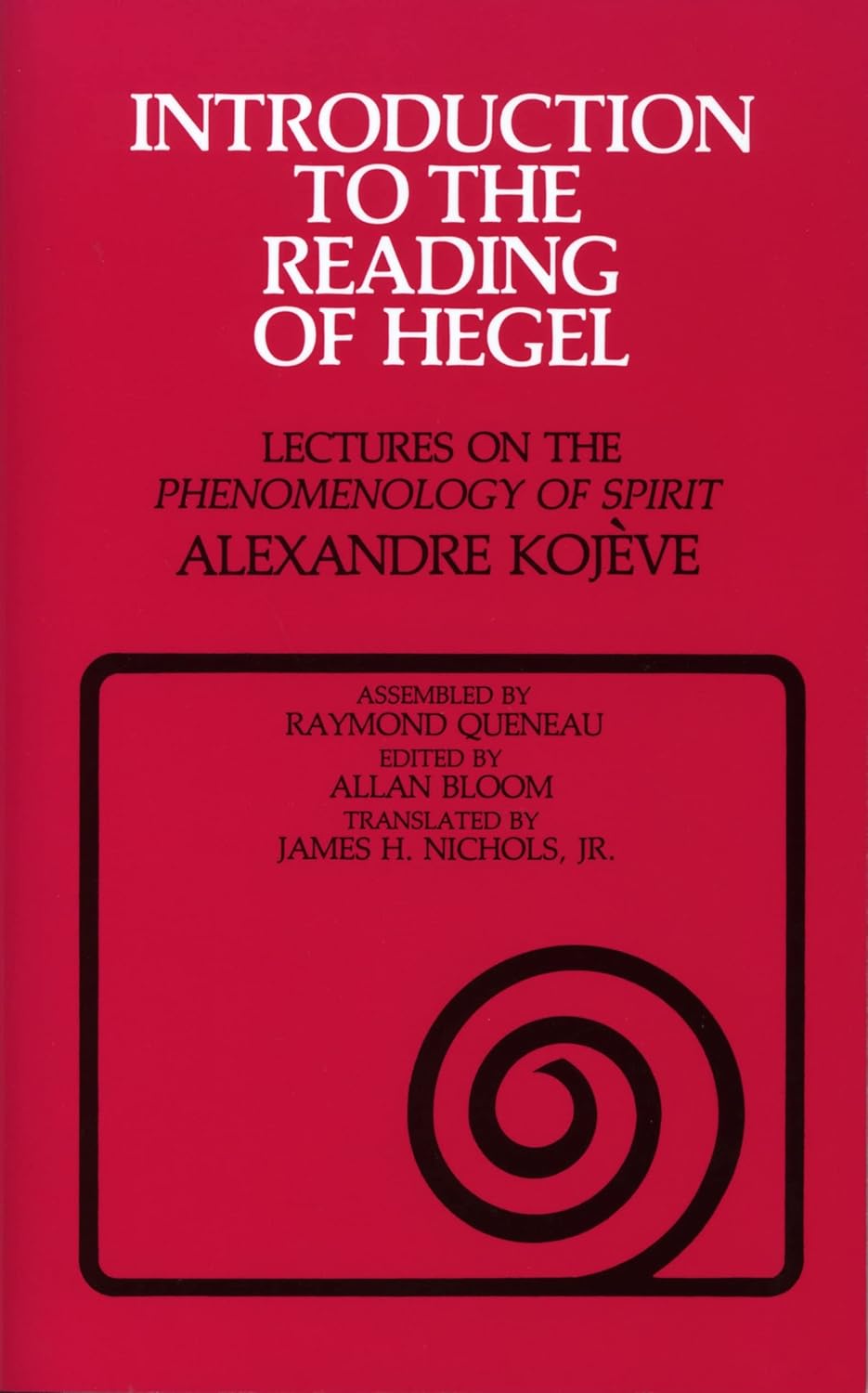 Alexandre Kojève’s Introduction to the Reading of Hegel: Lectures on ...